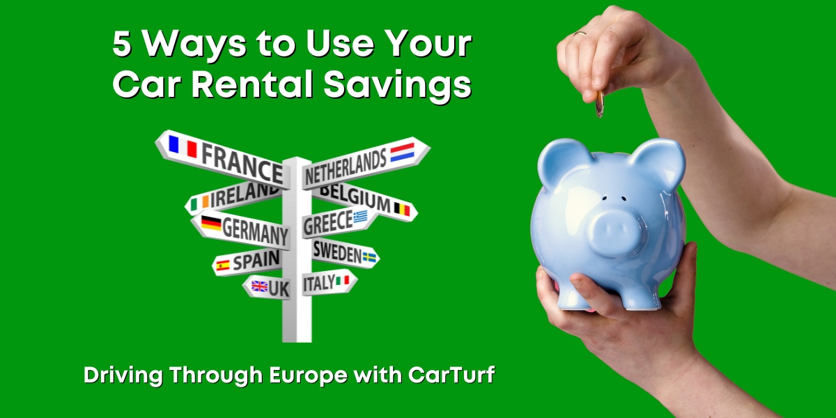 Driving Through Europe with Carturf: 5 Creative Ways to Use Your Car ...